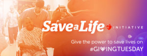The Season of Giving: Save A Life Initiative and #GivingTuesday